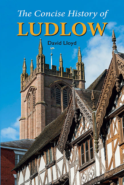 The Concise History of Ludlow (2nd ed.) by David Lloyd – merlinunwin