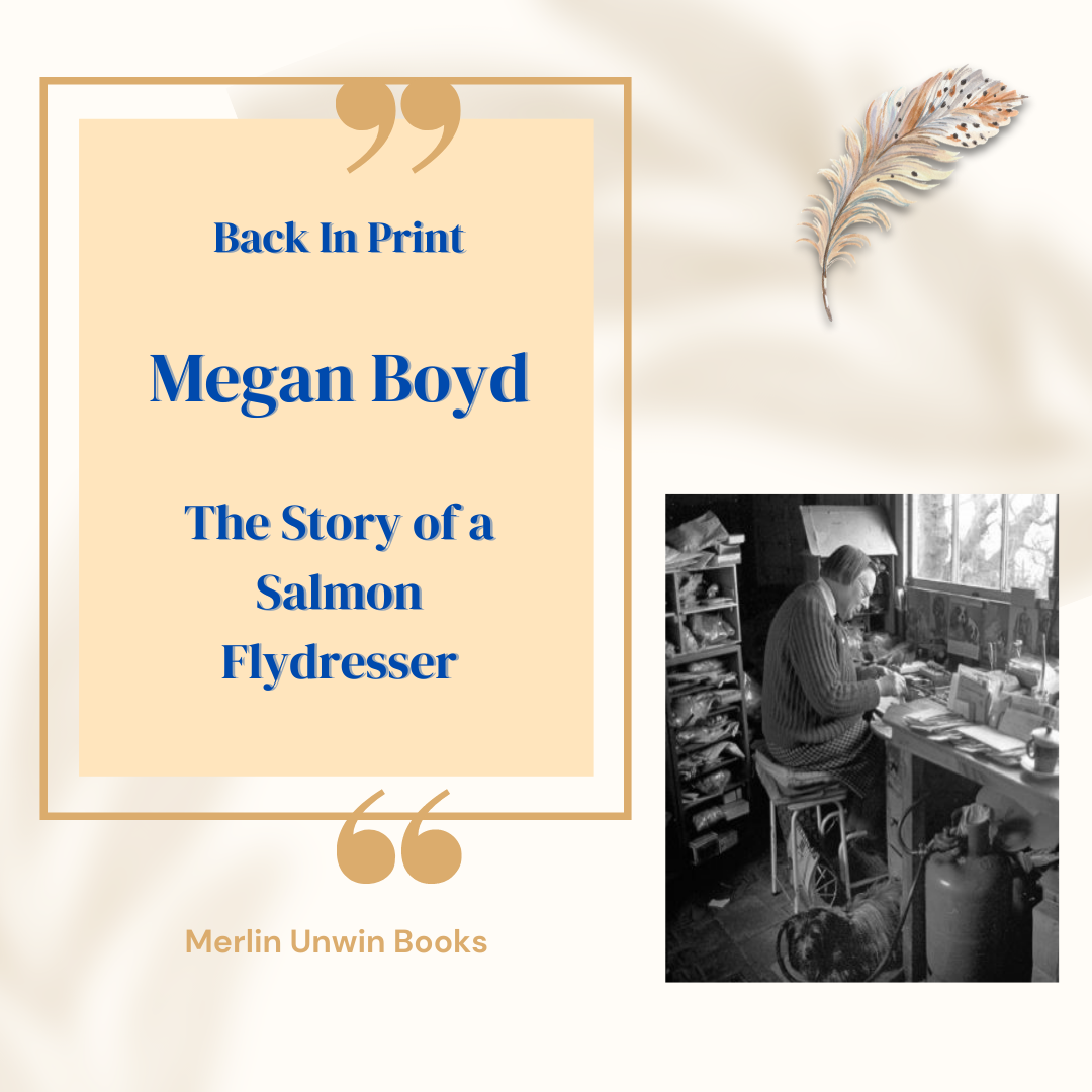 It's back in print 25 June: Megan Boyd - The Story of a Salmon Flydres ...